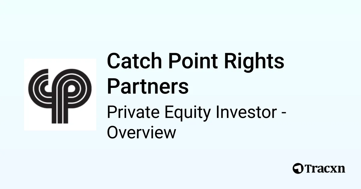 Catch Point Rights Partners - 2026 Investor Profile & Team - Tracxn