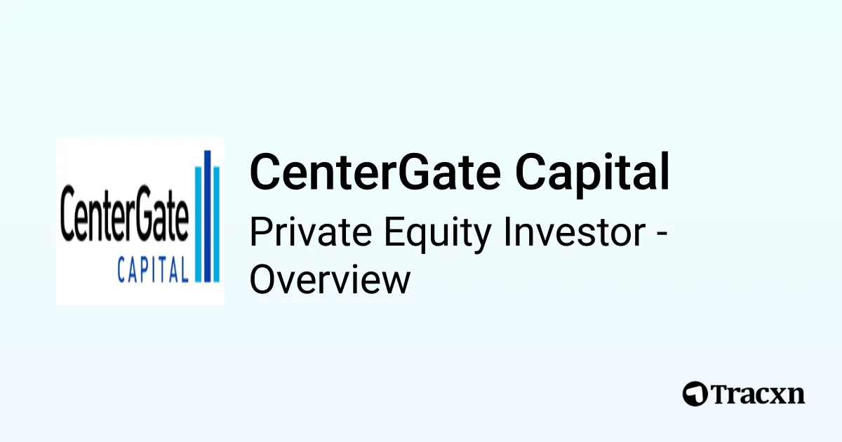 CenterGate Capital - 2026 Investor Profile, Portfolio, Team & Exits ...