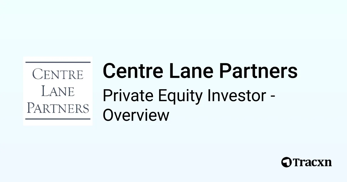 Centre Lane Partners - 2025 Investor Profile, Portfolio, Team & Exits ...