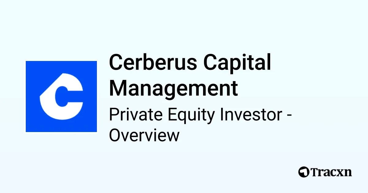 Cerberus Capital Management - 2025 Investor Profile, Portfolio, Team ...