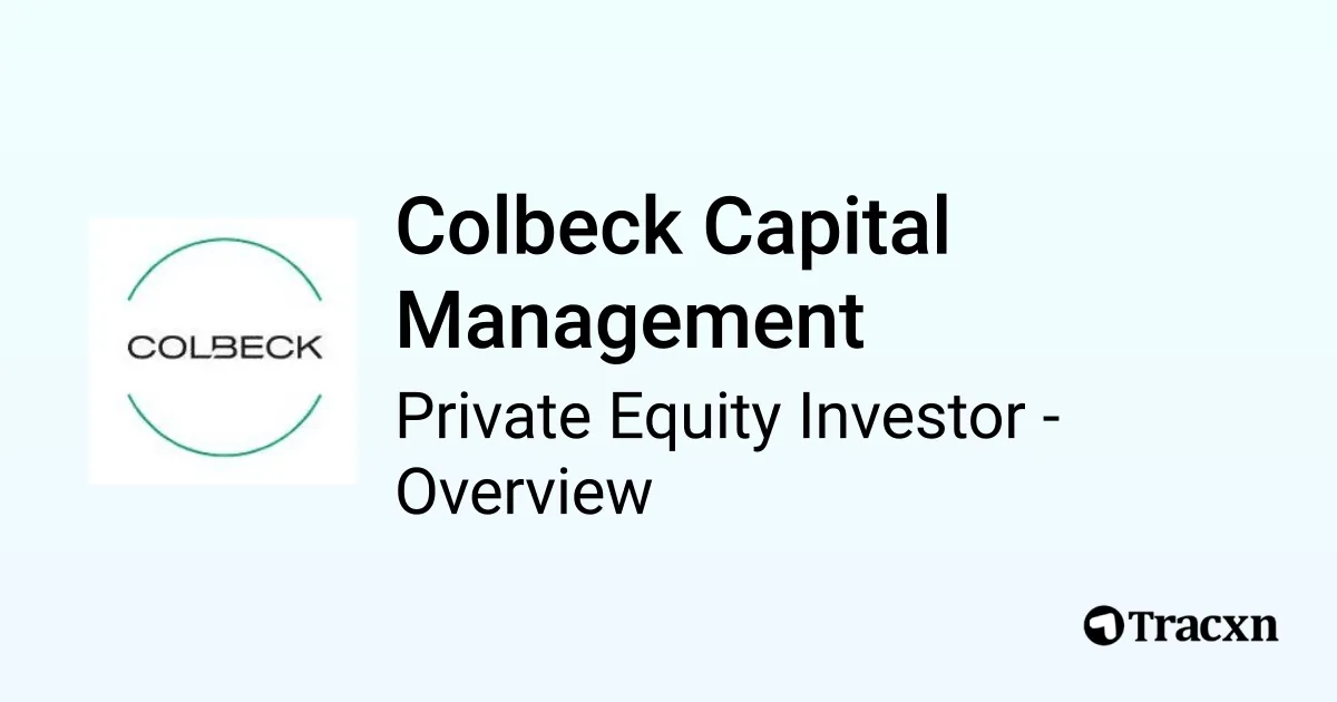 Colbeck Capital Management - 2025 Investor Profile, Portfolio, Team & Exits - Tracxn