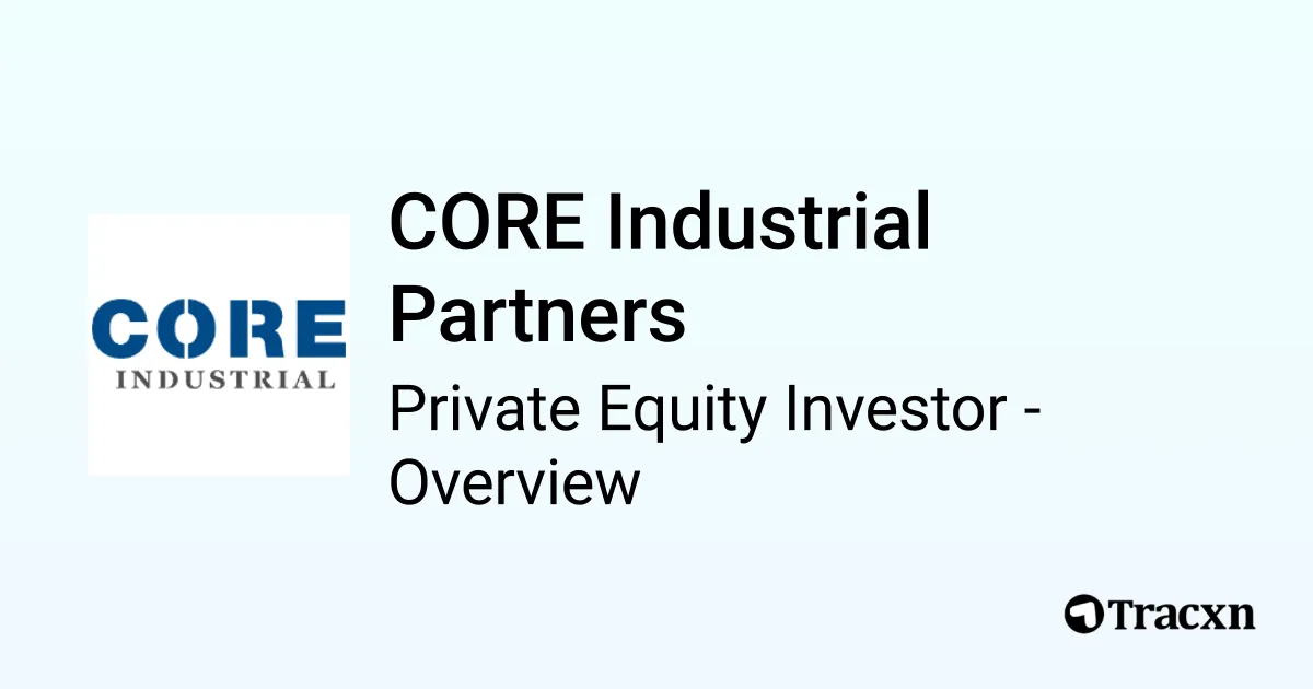 CORE Industrial Partners - 2026 Investor Profile, Portfolio, Team ...