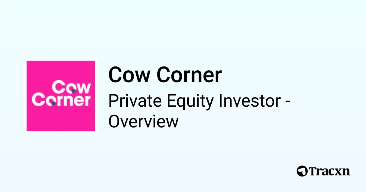 Cow Corner - 2025 Investor Profile, Portfolio, Team & Exits - Tracxn