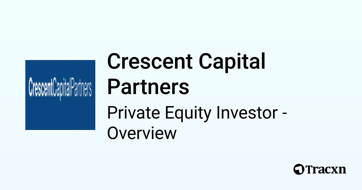 Crescent Capital Partners - 2025 Investor Profile, Portfolio, Team ...
