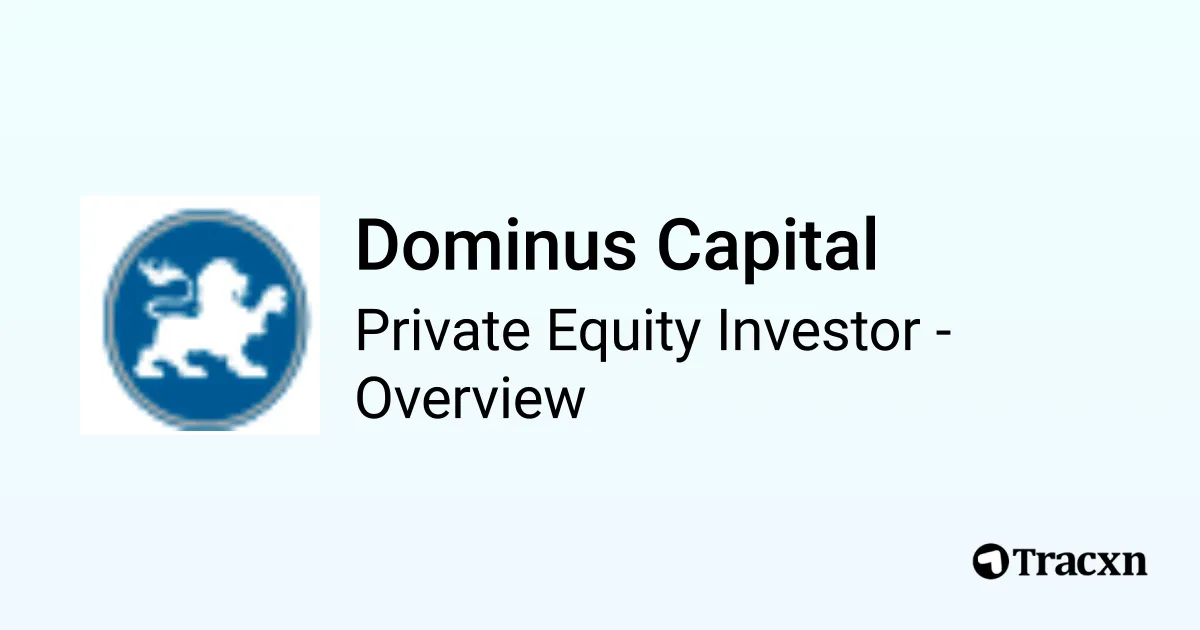 Dominus Capital - 2025 Investor Profile, Portfolio, Team & Exits - Tracxn
