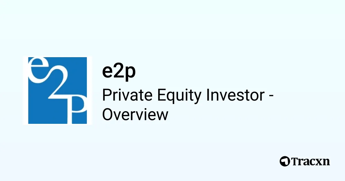 e2p - 2026 Investor Profile, Portfolio, Team & Exits - Tracxn