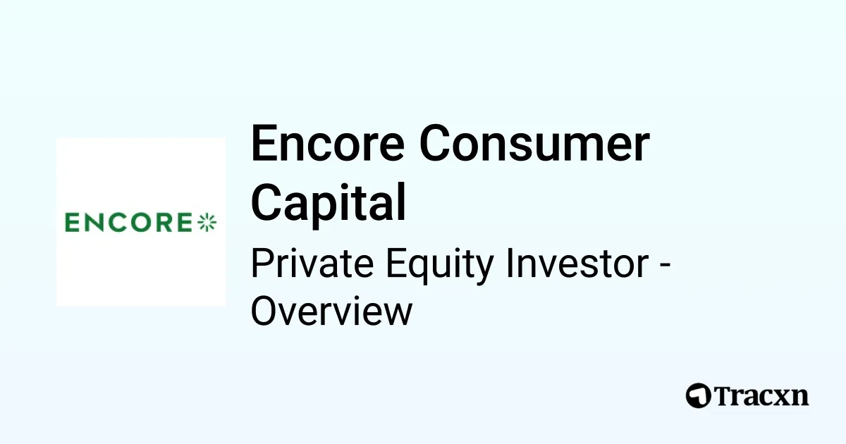 Encore Consumer Capital - 2026 Investor Profile, Portfolio & Team - Tracxn