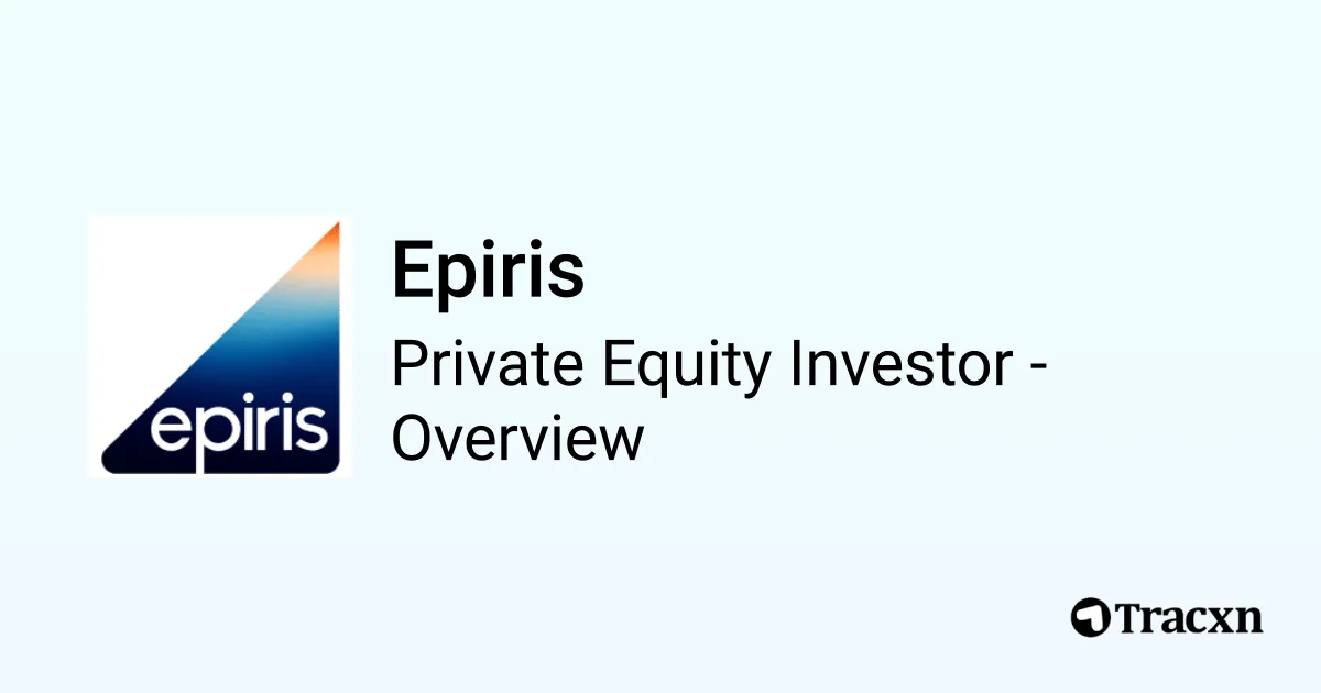 Epiris - 2025 Investor Profile, Portfolio, Team & Exits - Tracxn