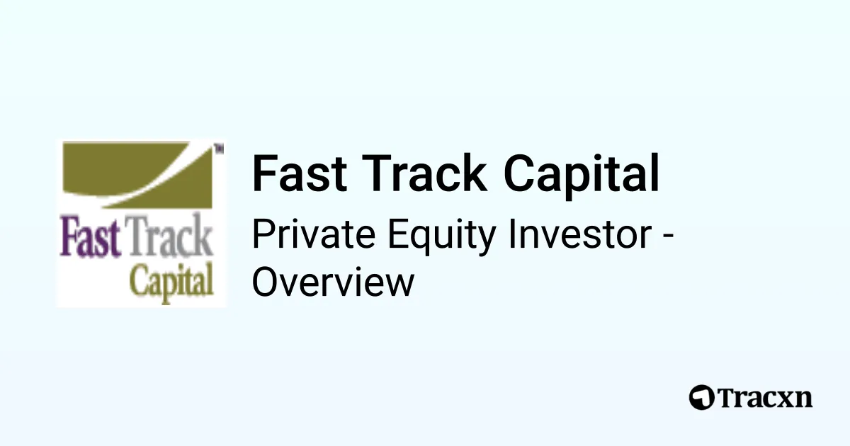 Fast Track Capital - 2026 Investor Profile, Portfolio & Team - Tracxn