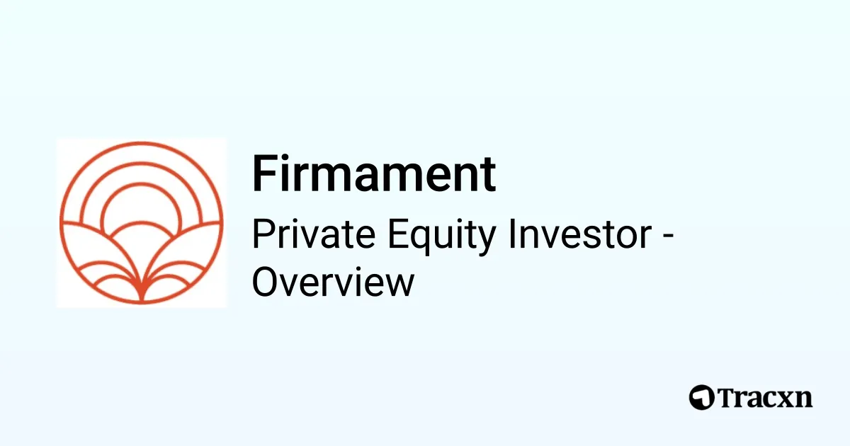 Firmament - 2026 Investor Profile, Portfolio, Team & Exits - Tracxn