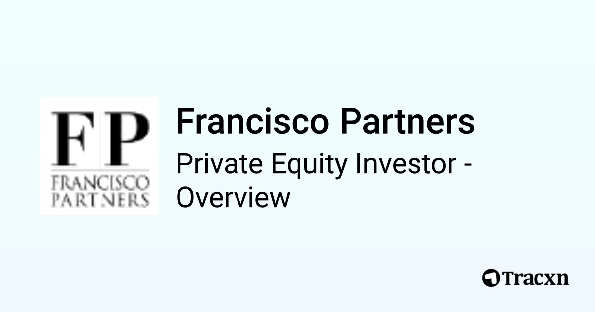 Francisco Partners - 2025 Investor Profile, Portfolio, Team & Exits ...