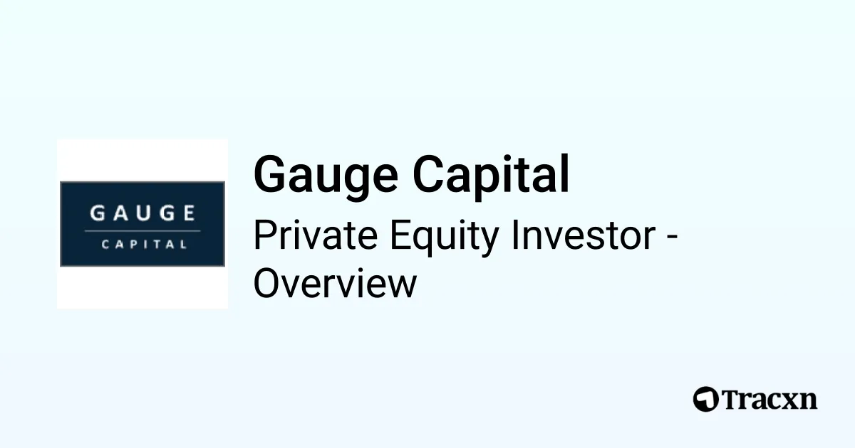 Gauge Capital - 2025 Investor Profile, Portfolio, Team & Exits - Tracxn