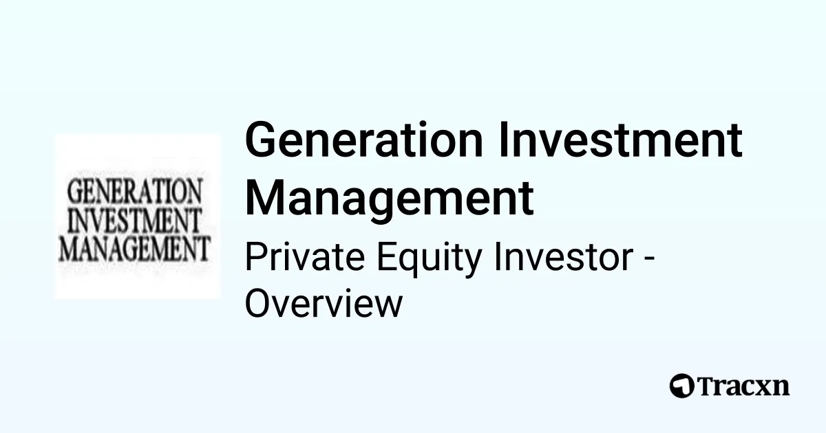 Generation Investment Management - 2025 Investor Profile, Portfolio ...