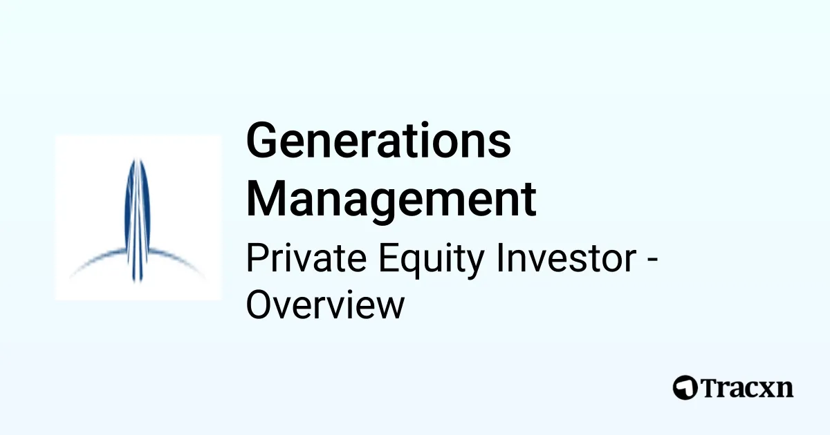 Generations Management - 2025 Investor Profile, Portfolio, Team & Exits ...