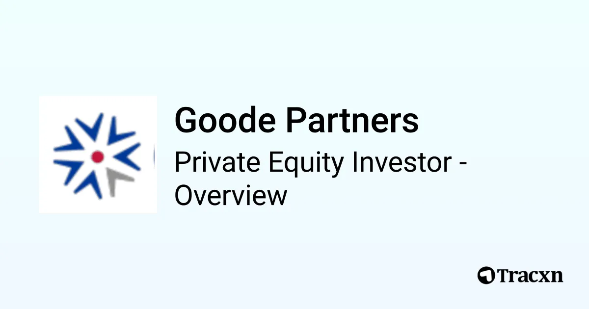 Goode Partners - 2026 Investor Profile, Portfolio, Team & Exits - Tracxn