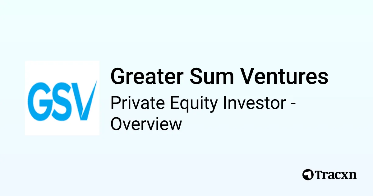 Greater Sum Ventures - 2025 Investor Profile, Portfolio, Team & Exits ...