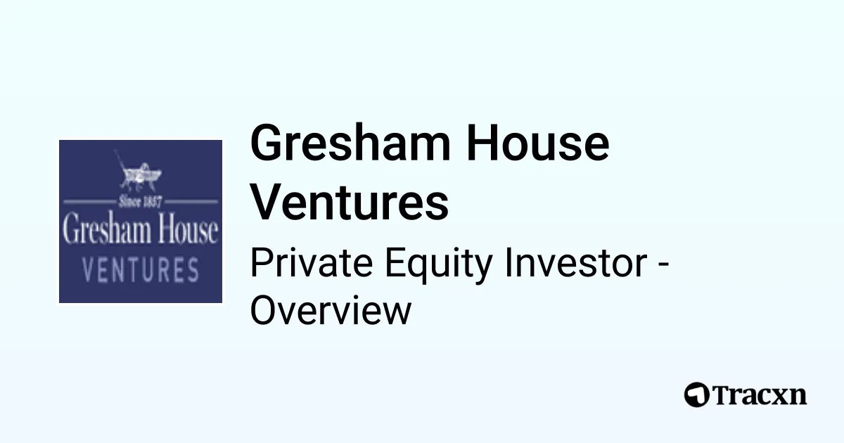 Gresham House Ventures - 2026 Investor Profile, Portfolio & Team - Tracxn