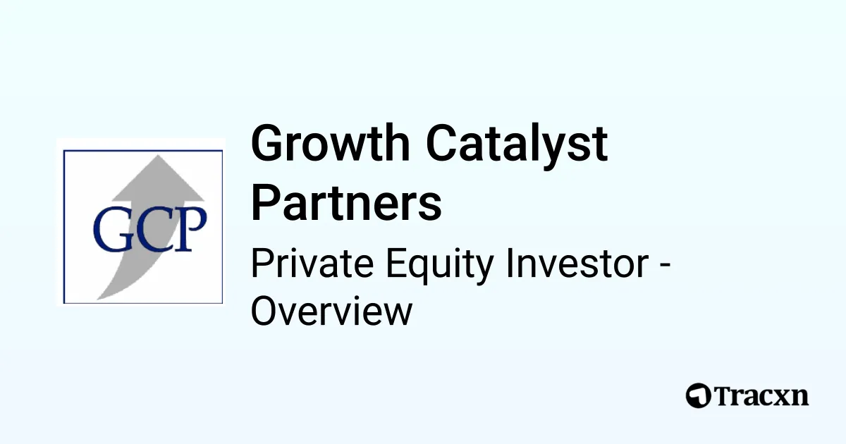 Growth Catalyst Partners - 2025 Investor Profile, Portfolio, Team ...