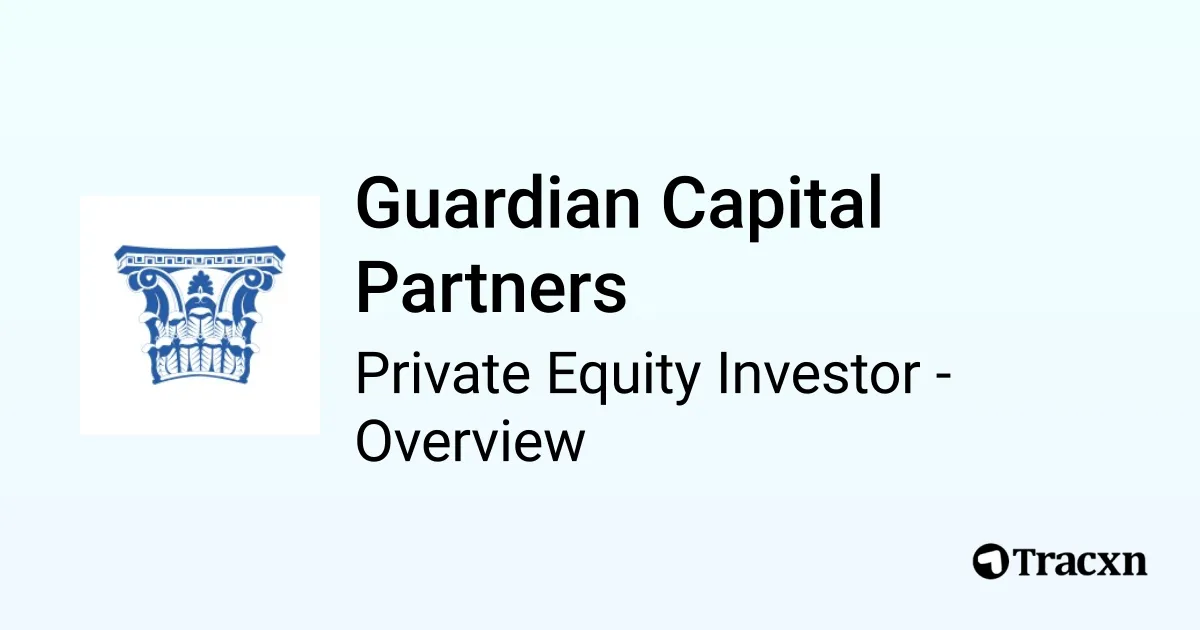 Guardian Capital Partners - 2025 Investor Profile, Portfolio, Team ...