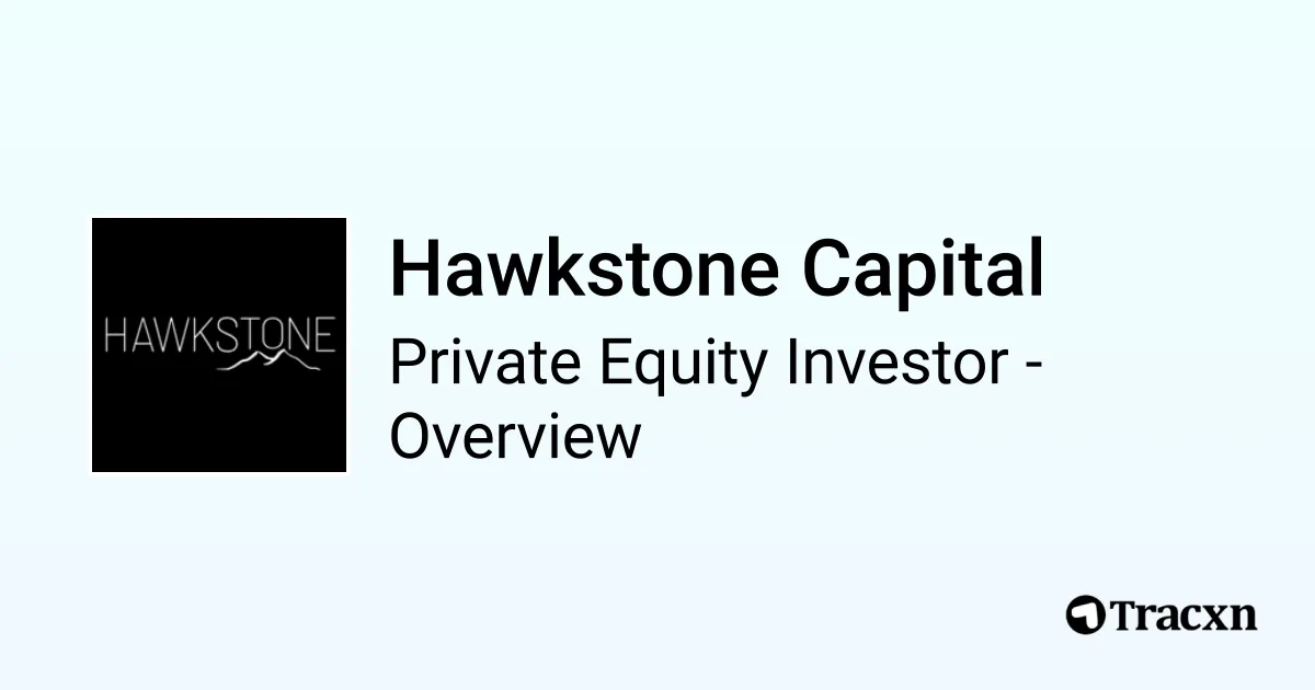 Hawkstone Capital - 2026 Investor Profile & Team - Tracxn