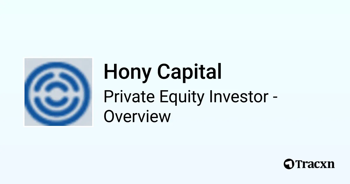 Hony Capital - 2026 Investor Profile, Portfolio, Team & Exits - Tracxn