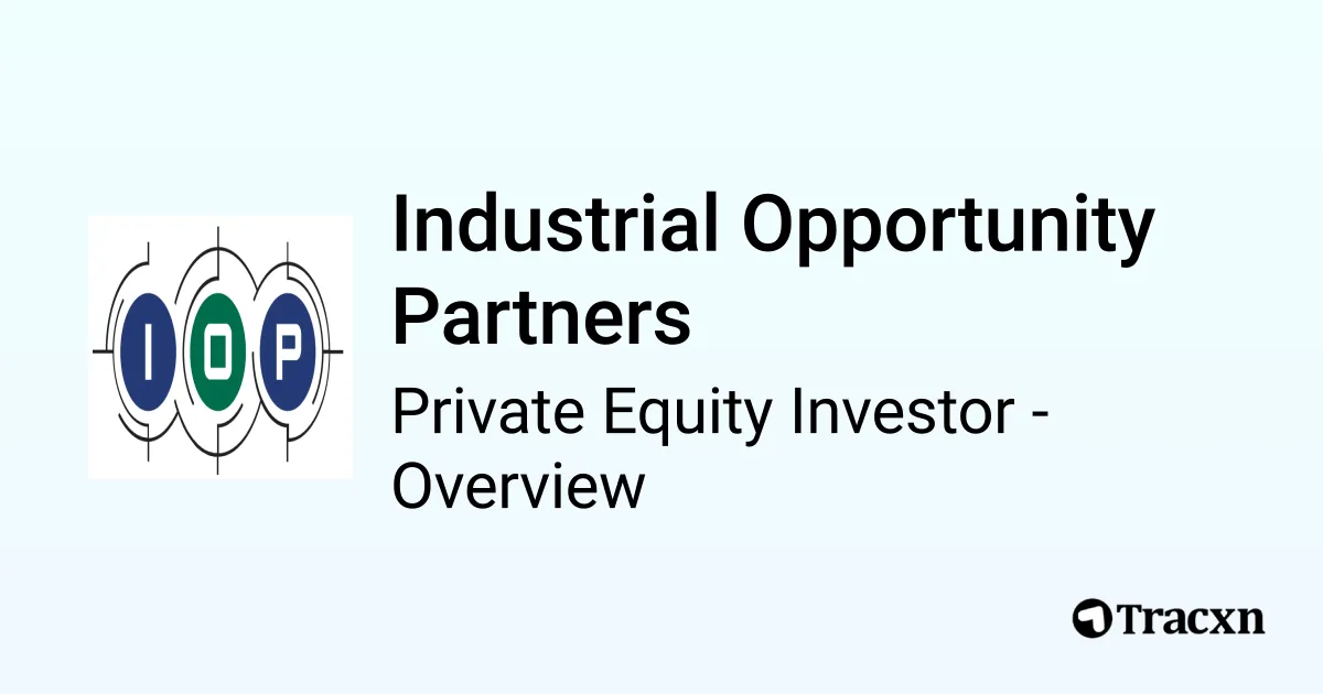 Industrial Opportunity Partners - 2026 Investor Profile, Portfolio ...