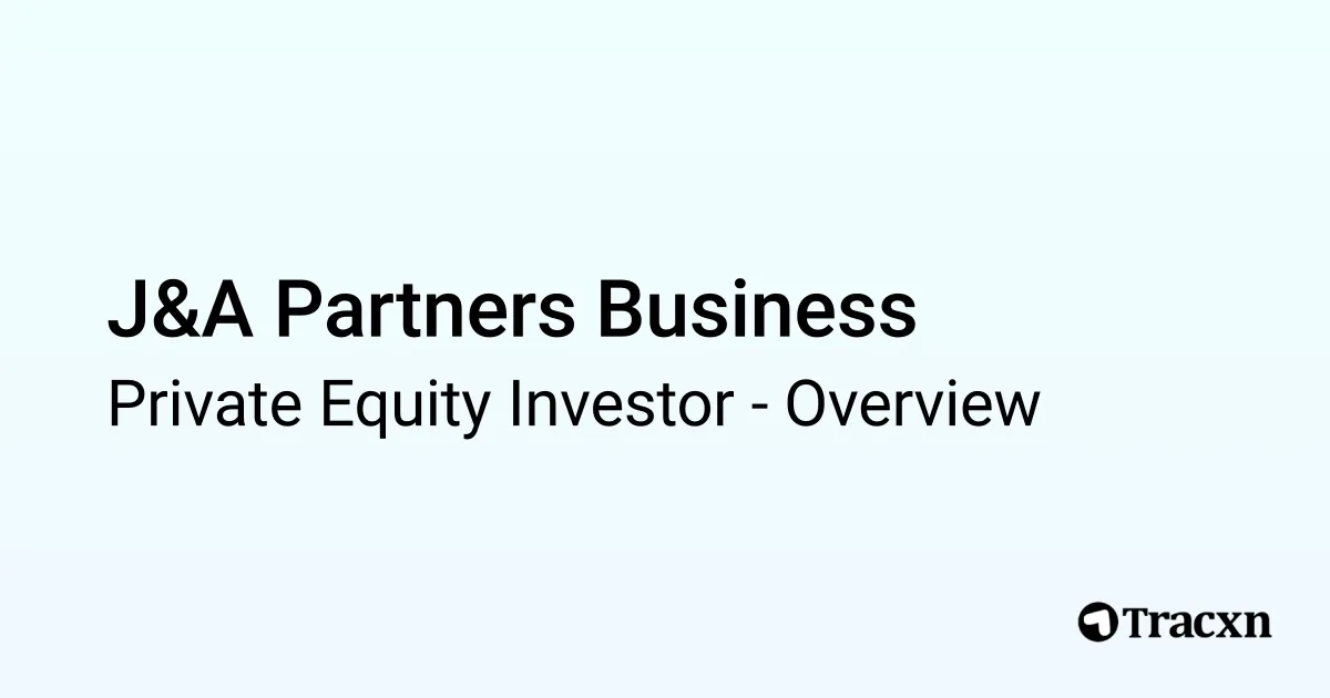 J&A Partners Business - 2025 Investor Profile & Portfolio - Tracxn