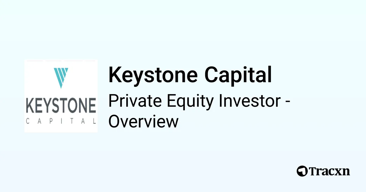 Keystone Capital - 2025 Investor Profile, Portfolio, Team & Exits - Tracxn