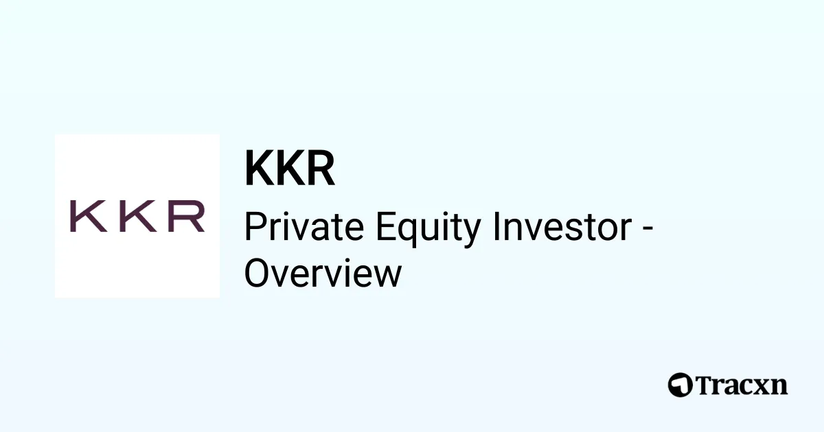 KKR - 2026 Investor Profile, Portfolio, Team & Exits - Tracxn