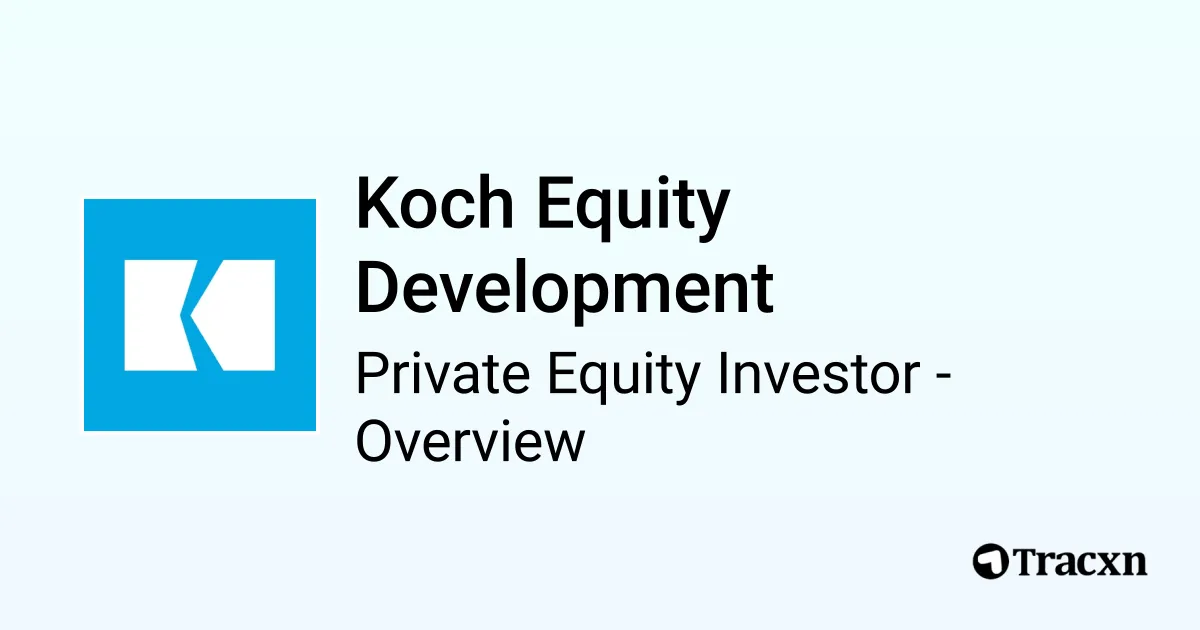 Koch Equity Development - 2025 Investor Profile, Portfolio, Team ...