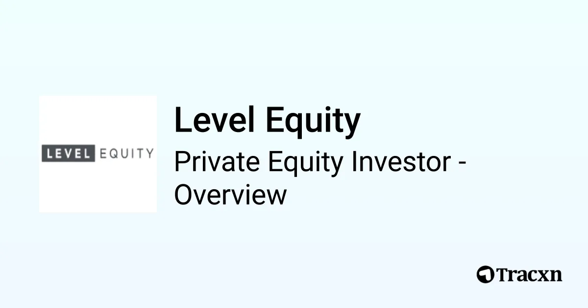 Level Equity - 2025 Investor Profile, Portfolio, Team & Exits - Tracxn