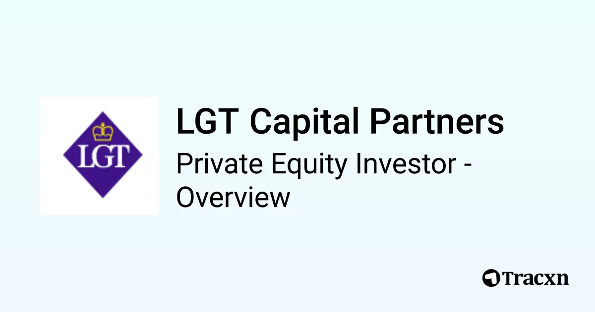 LGT Capital Partners - 2025 Investor Profile, Portfolio, Team & Exits ...