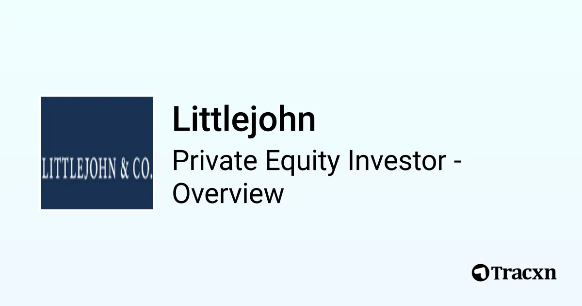 Littlejohn - 2026 Investor Profile, Portfolio, Team & Exits - Tracxn