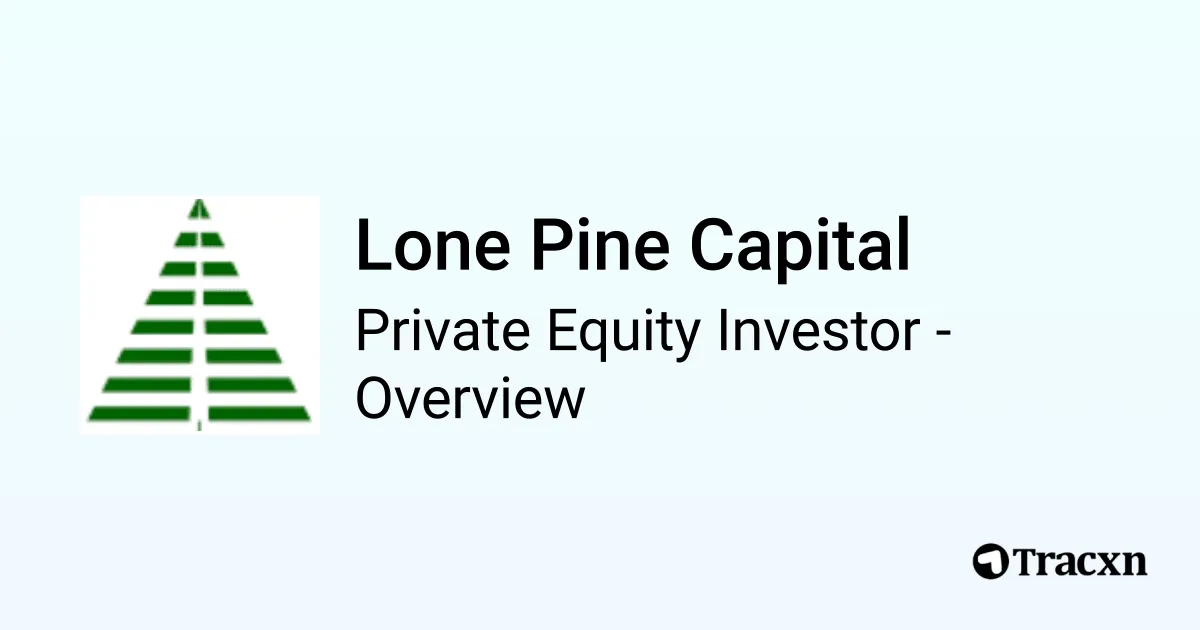 Lone Pine Capital - 2025 Investor Profile, Portfolio & Team - Tracxn