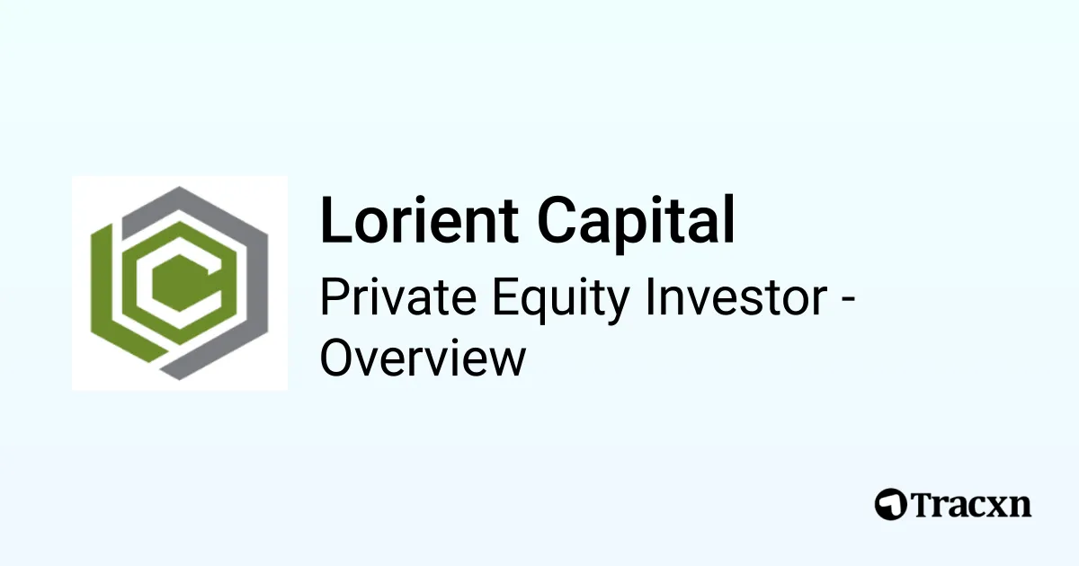 Lorient Capital - 2025 Investor Profile, Portfolio & Team - Tracxn