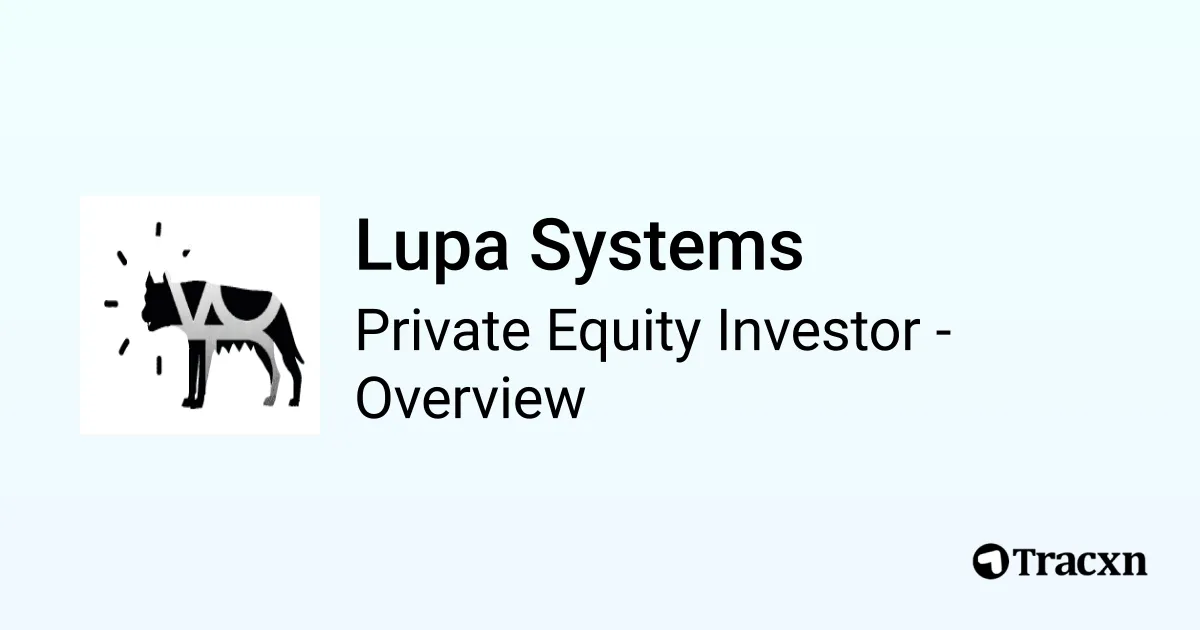Lupa Systems - 2025 Investor Profile, Portfolio, Team & Exits - Tracxn