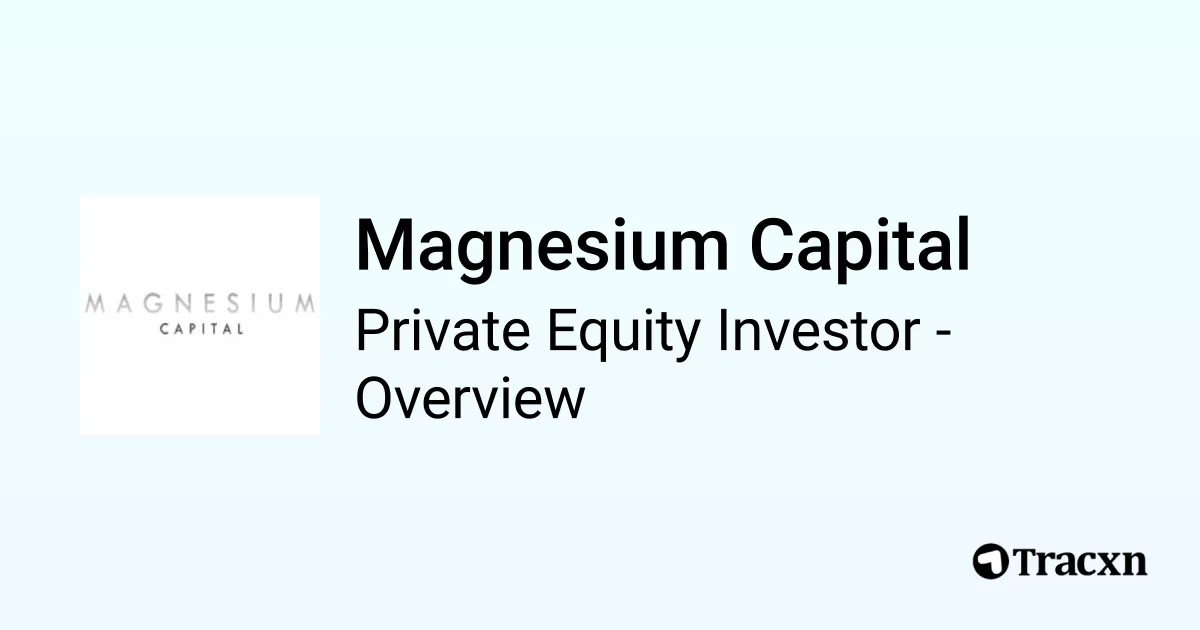 Magnesium Capital - 2025 Investor Profile, Portfolio, Team & Exits - Tracxn