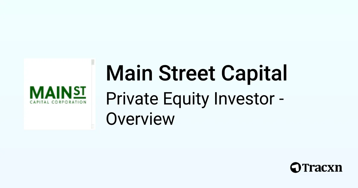 Main Street Capital - 2025 Investor Profile, Portfolio, Team & Exits ...