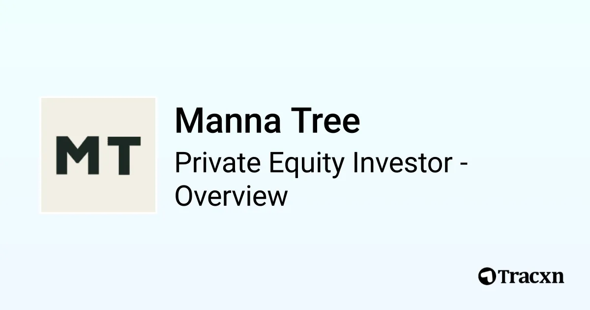 Manna Tree - 2025 Investor Profile, Portfolio & Team - Tracxn
