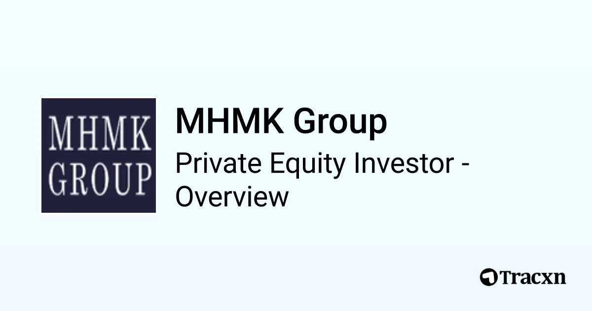 MHMK Group - 2025 Investor Profile, Portfolio & Team - Tracxn