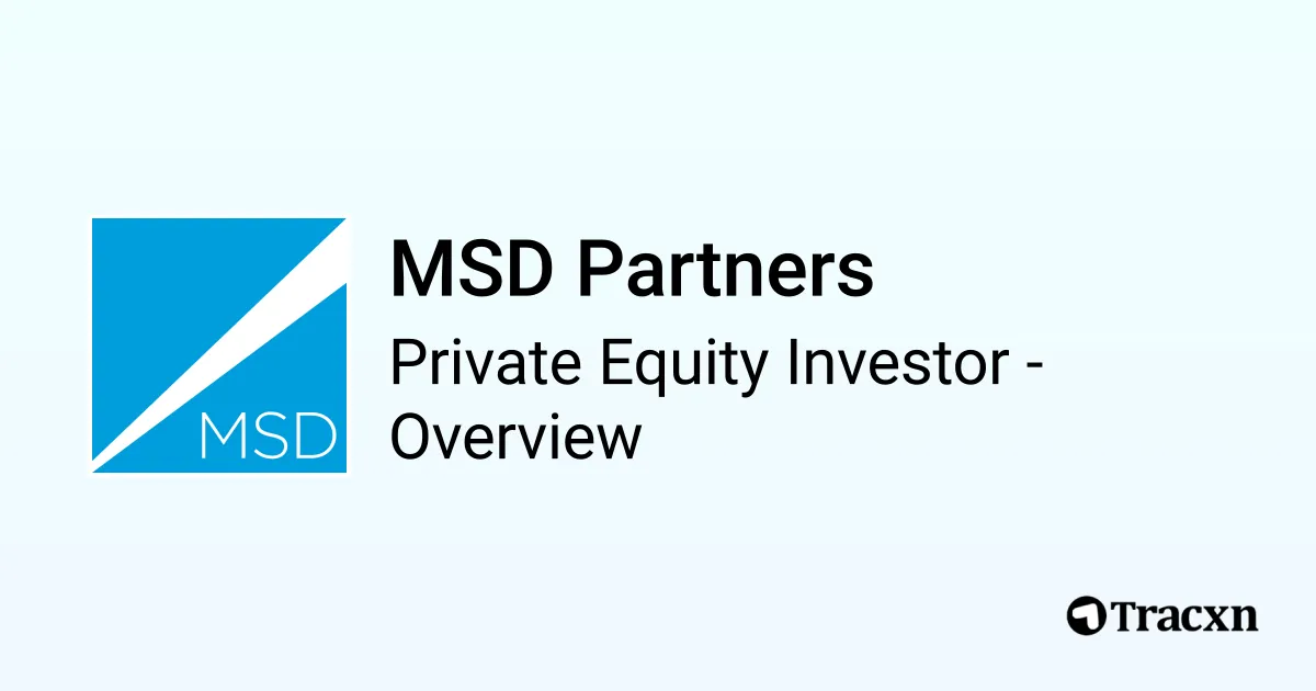 MSD Partners - 2026 Investor Profile, Portfolio, Team & Exits - Tracxn