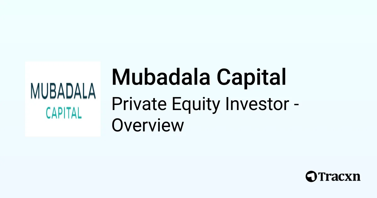 Mubadala Capital - 2025 Investor Profile, Portfolio, Team & Exits - Tracxn