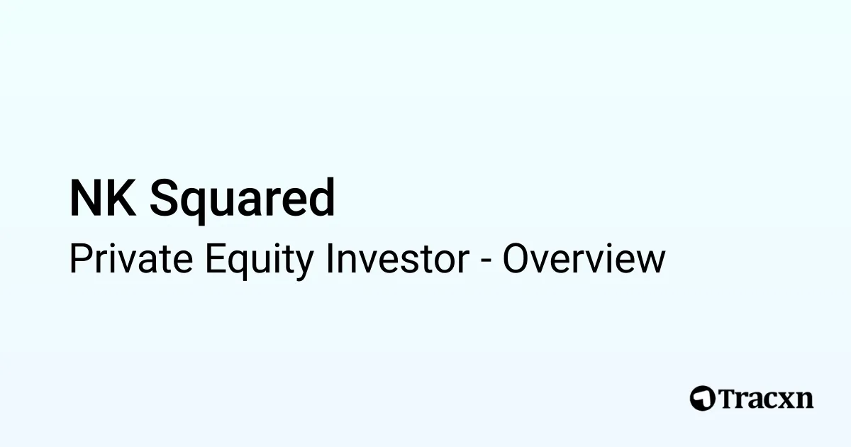 NK Squared - 2026 Investor Profile, Portfolio & Team - Tracxn