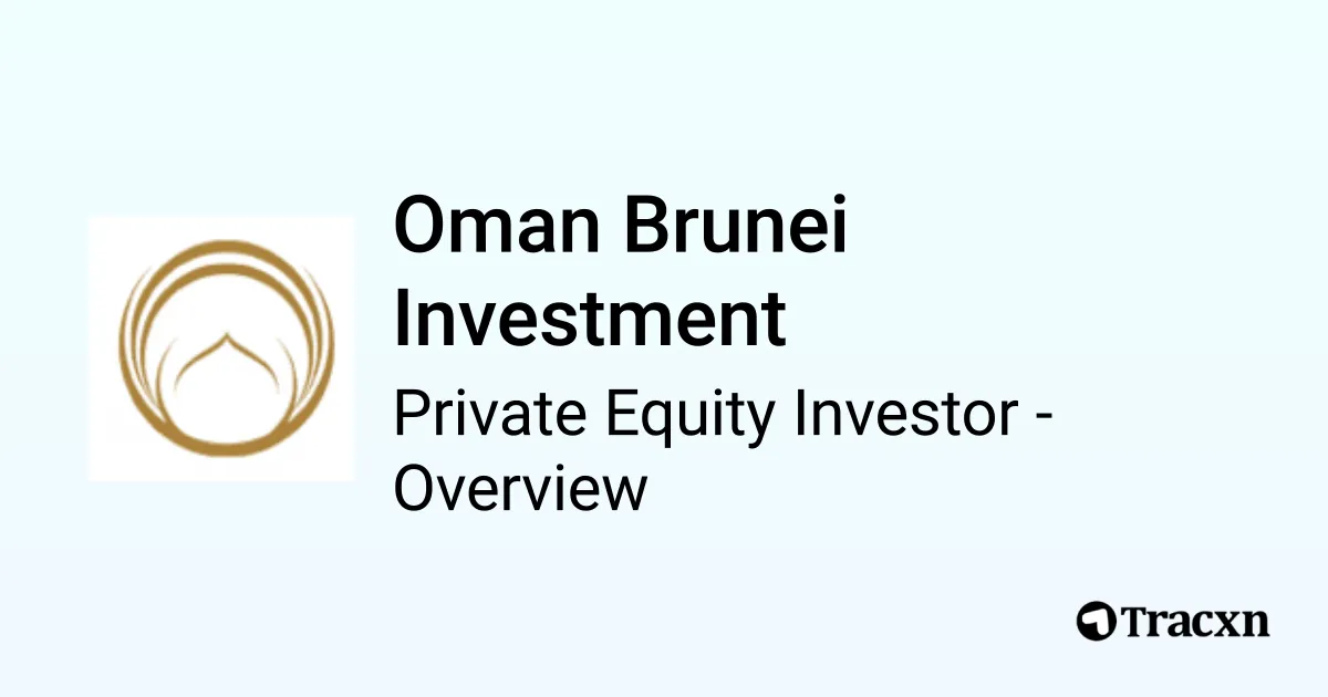 Oman Brunei Investment - 2025 Investor Profile, Portfolio, Team & Exits ...