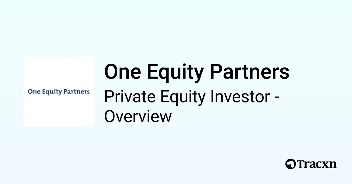 One Equity Partners - 2025 Investor Profile, Portfolio, Team & Exits ...
