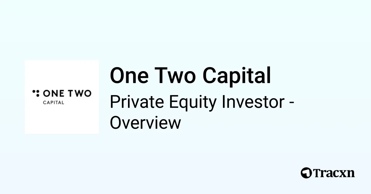 One Two Capital - 2026 Investor Profile, Portfolio, Team & Exits - Tracxn
