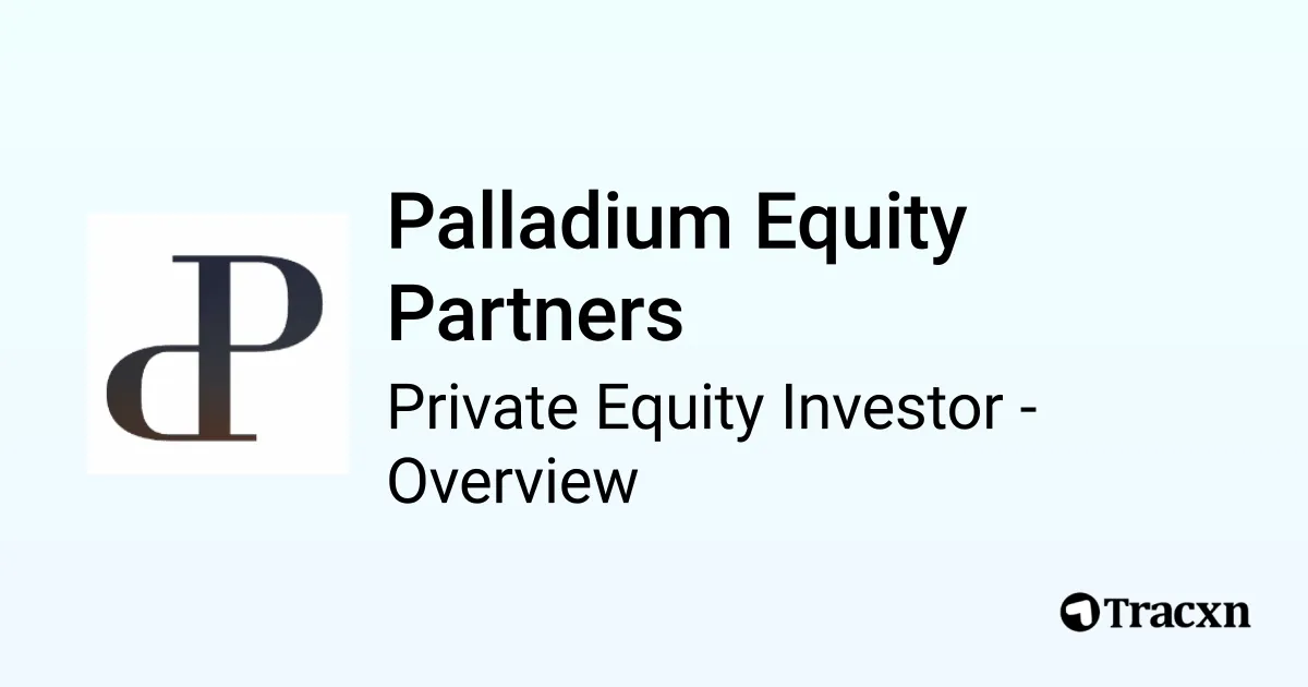 Palladium Equity Partners - 2025 Investor Profile, Portfolio, Team & Exits - Tracxn