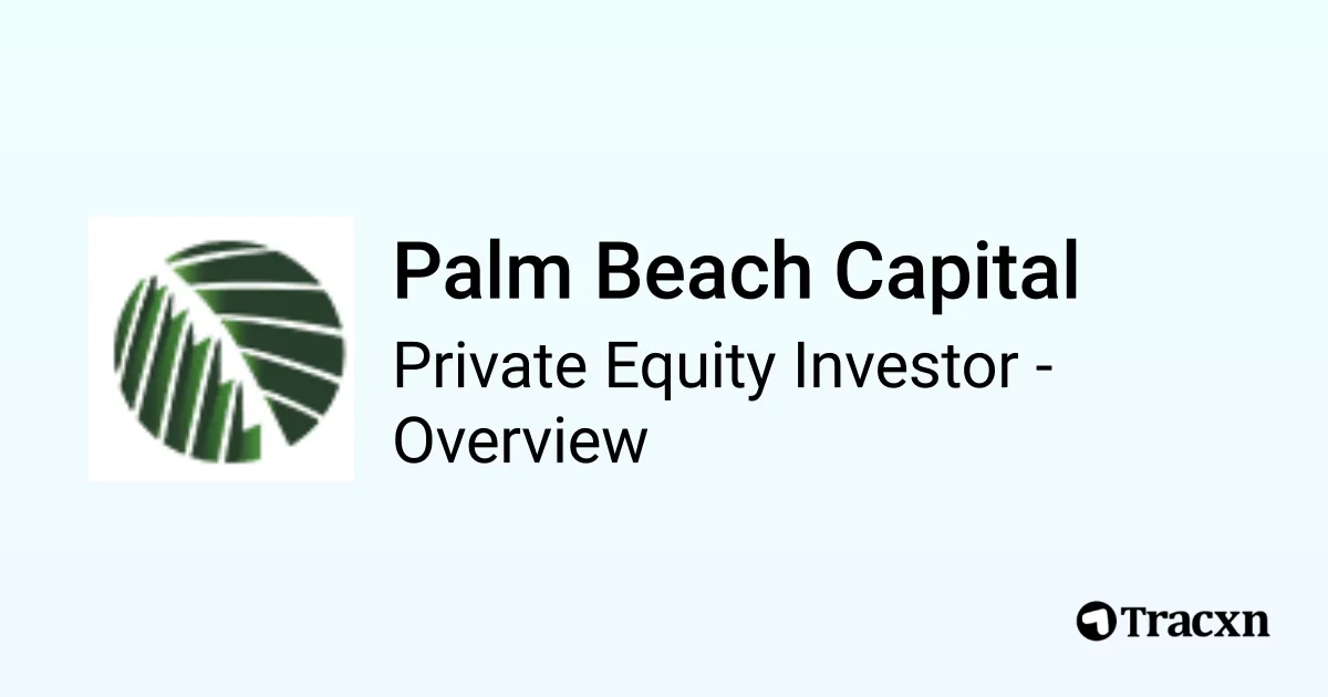 Palm Beach Capital - 2026 Investor Profile, Portfolio, Team & Exits - Tracxn