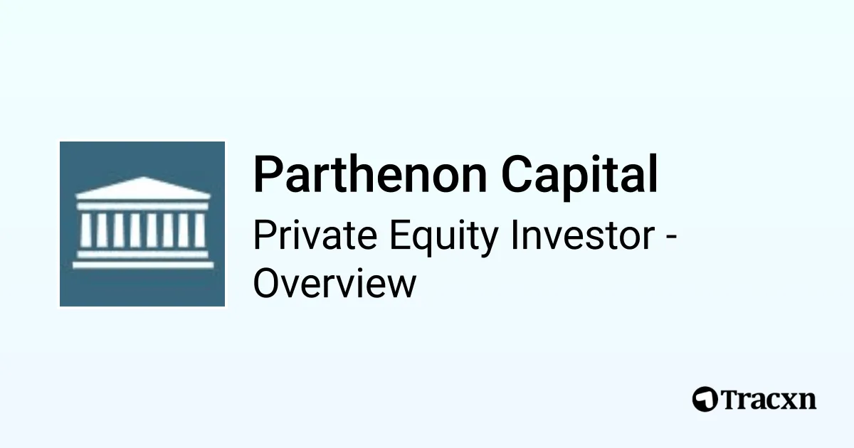 Parthenon Capital - 2025 Investor Profile, Portfolio, Team & Exits - Tracxn