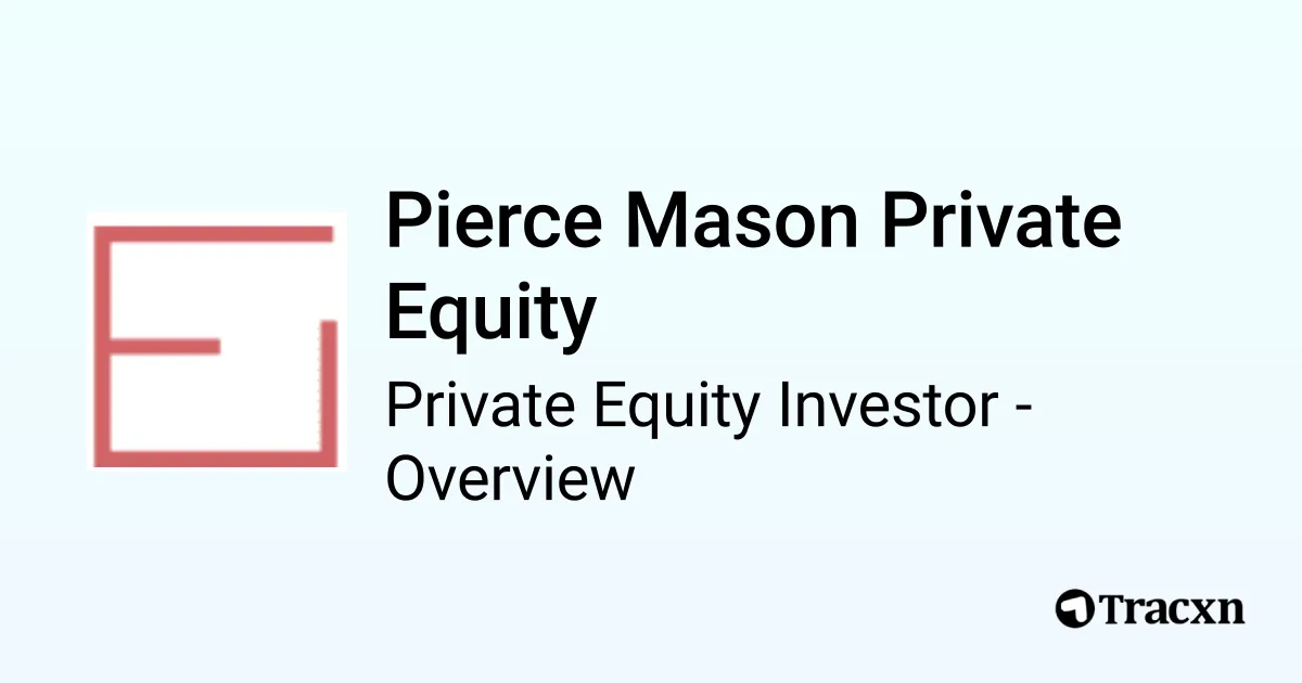Pierce Mason Private Equity - 2026 Investor Profile, Portfolio & Team ...